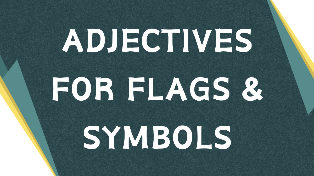 Describing Flags: A Comprehensive Guide To Adjectives